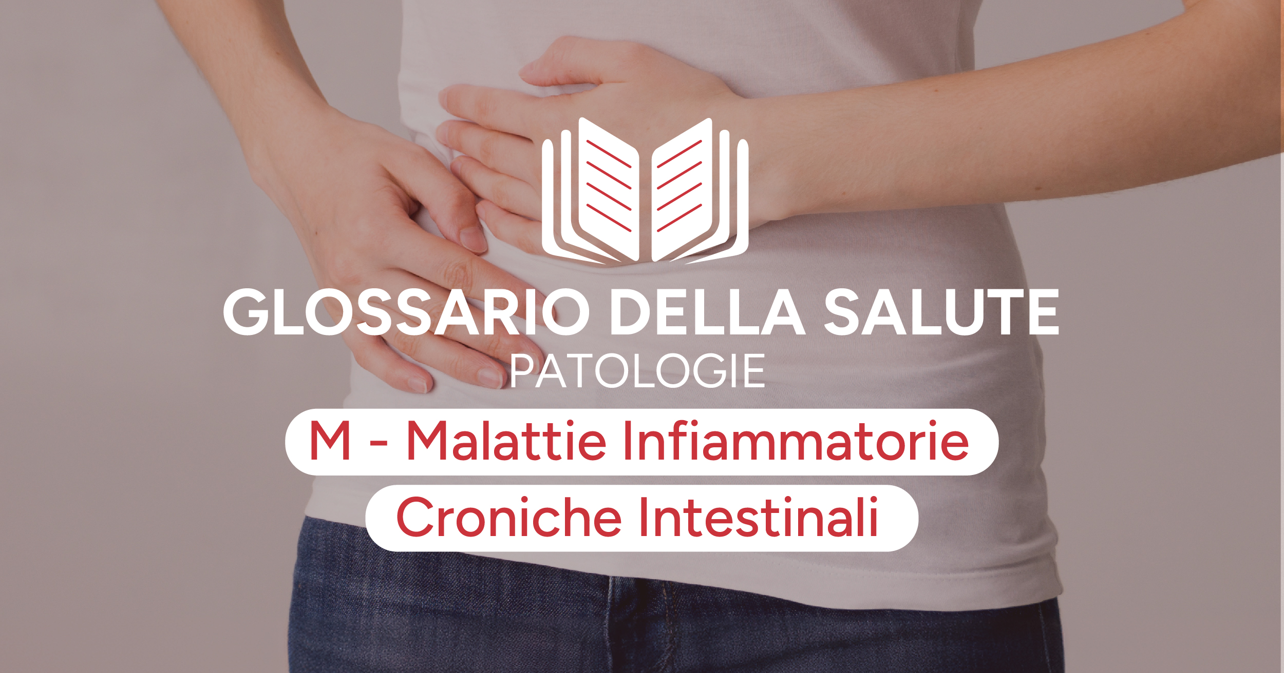 Malattie Infiammatorie Croniche Intestinali (MICI): cosa sono, sintomi ...